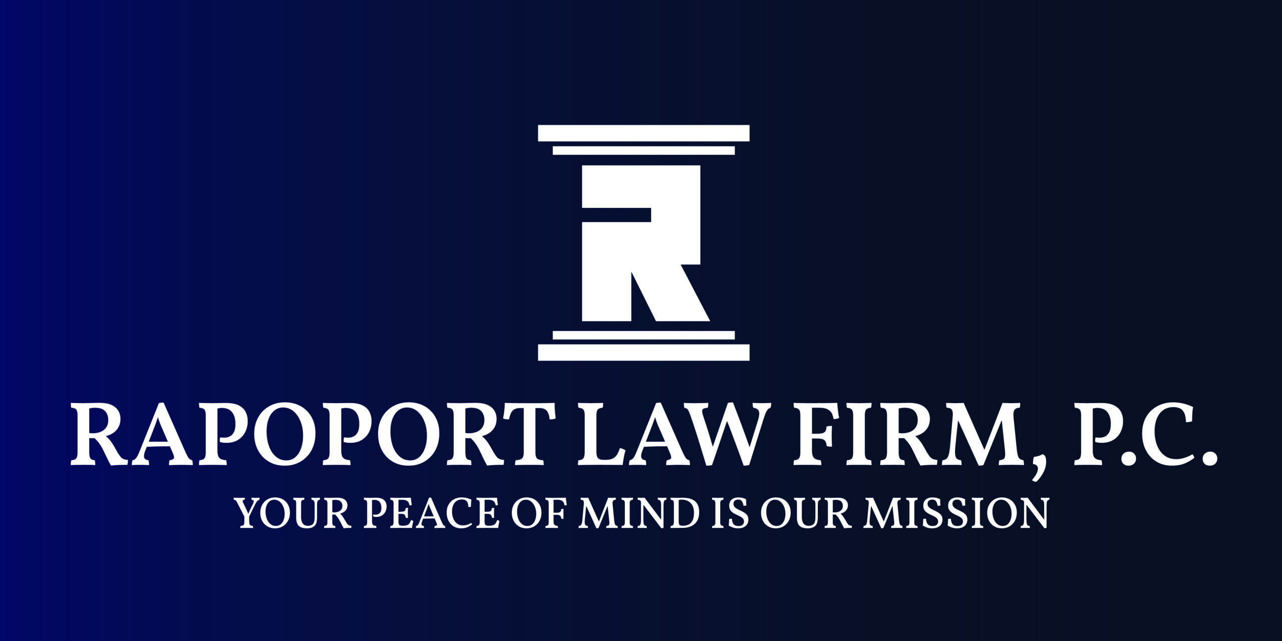 Your Peace Of Mind Is Our Mission | Rapoport Law Firm